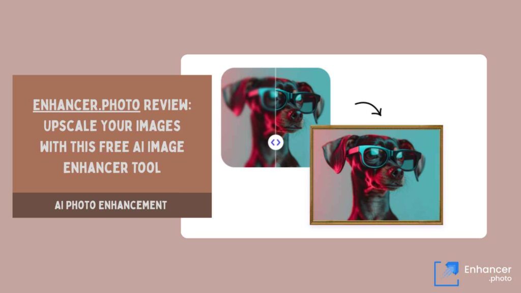 Enhancer.photo Review: Upscale Your Images with This Free AI Image ...
