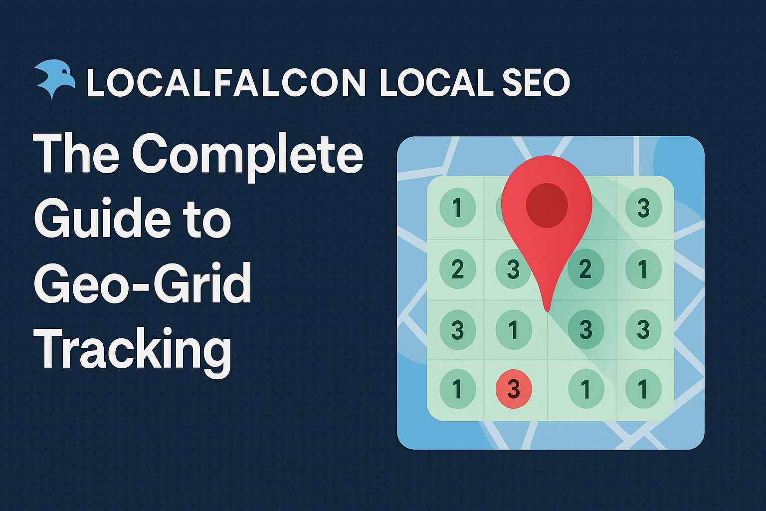 LocalFalcon Local SEO: The Complete Guide to Geo-Grid Tracking - BlogEarns